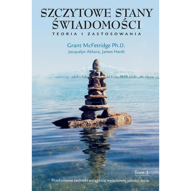 Szczytowe Stany Wiadomo CI, Tom I : Prze Omowe Techniki OSI Gania Wyj Tkowej Jako CI Ycia ...