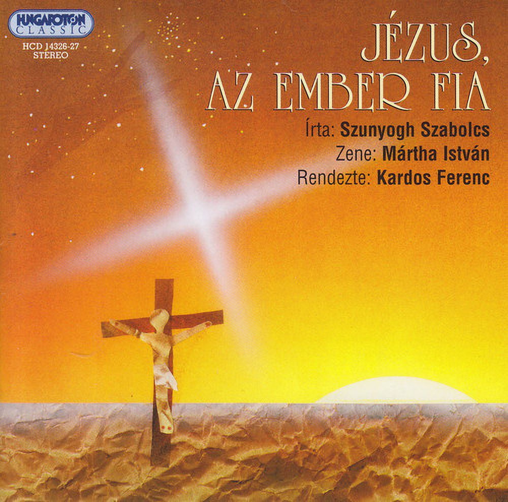 Szunyogh,Szabolcs / Martha,Istvan - Jezus Az Ember Fia - Music ...