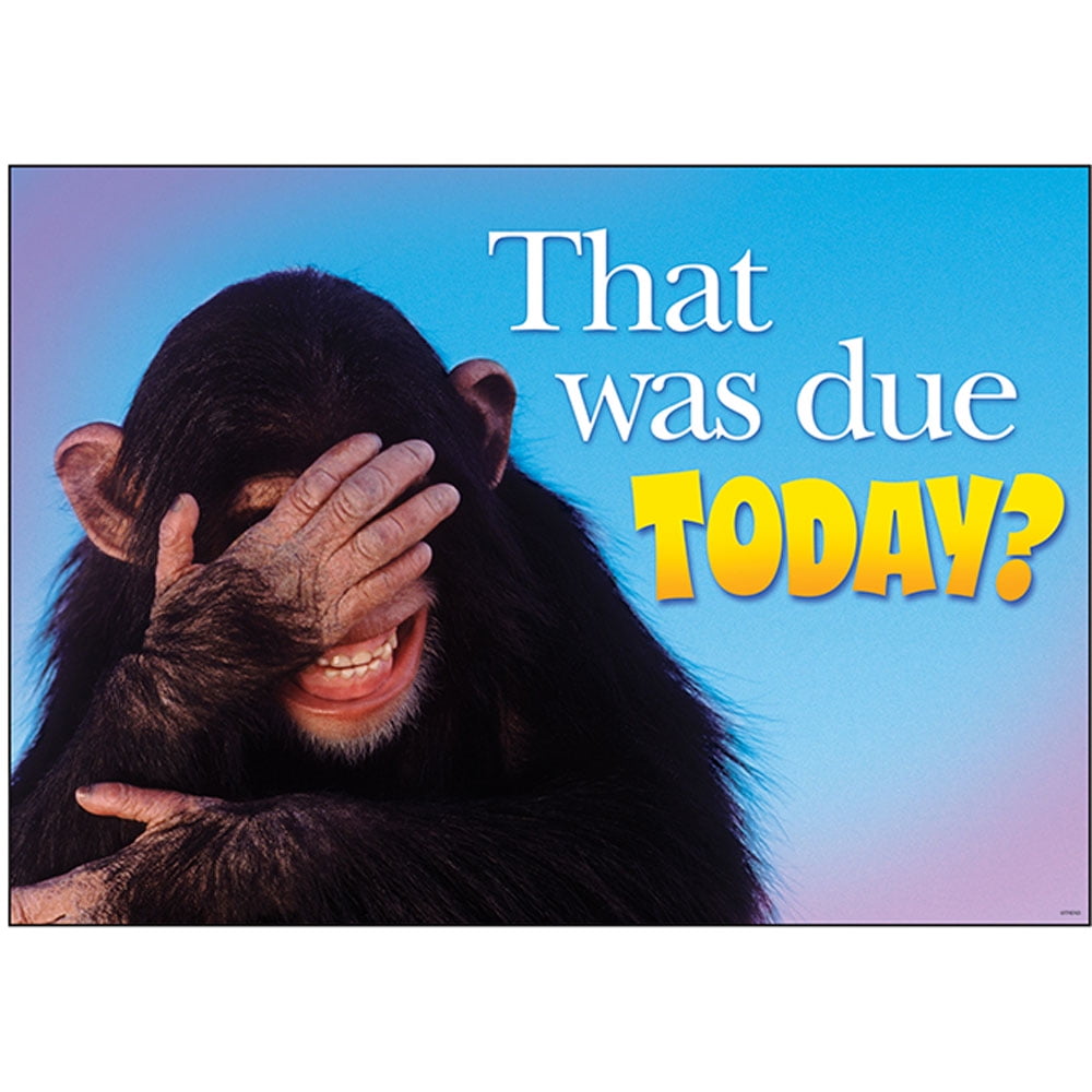 T-A67293 - That was due today? ARGUSÂ® Poster by Trend Enterprises Inc ...