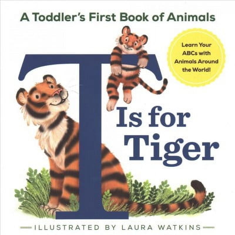 T Is for Tiger : A Toddler's First Book of Animals (Paperback ...