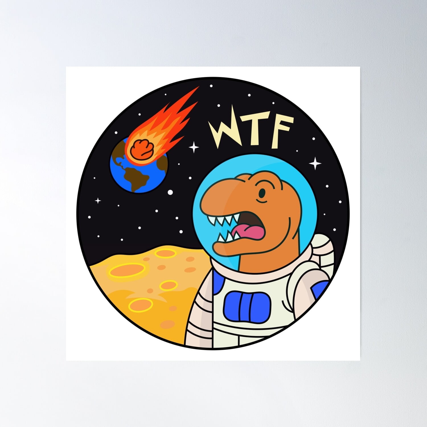 T. Rex Dinosaur On The Moon Watching The Earth Explode. Wtf Poster Wall ...