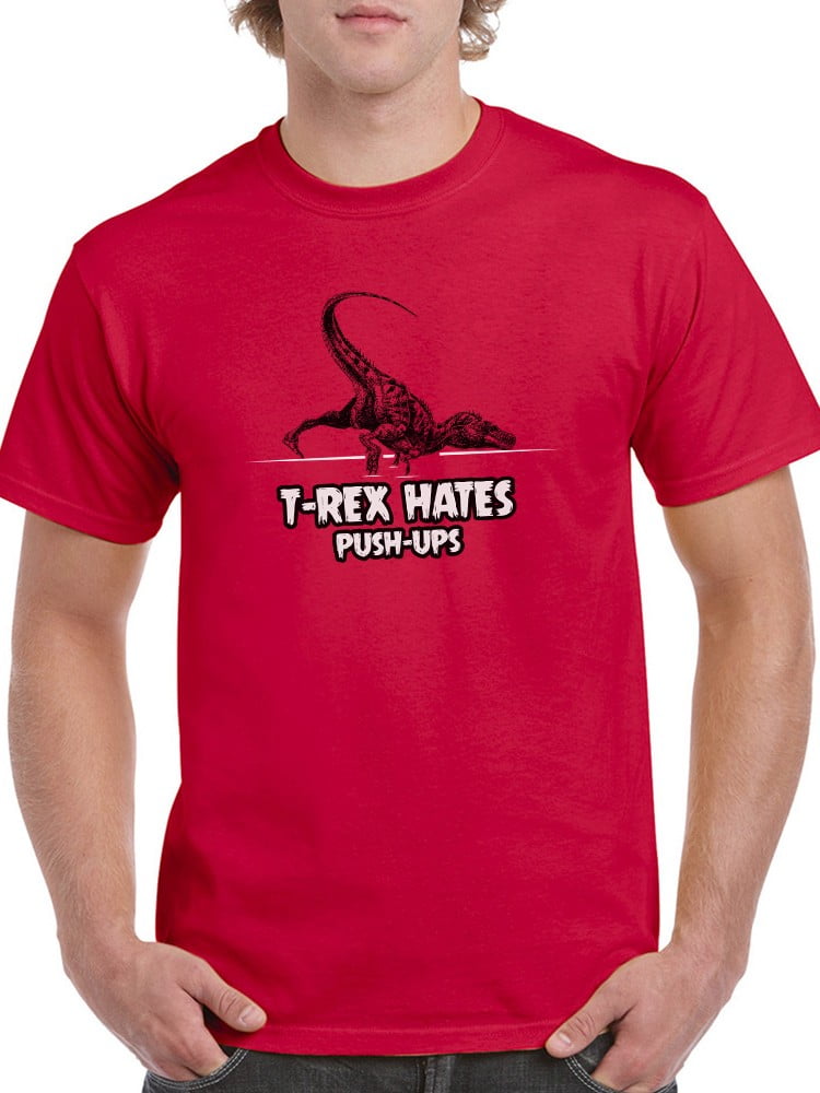 "T-Rex Hates Push Ups" Funny Quote T-Rex Falling Graphic Men Red T ...