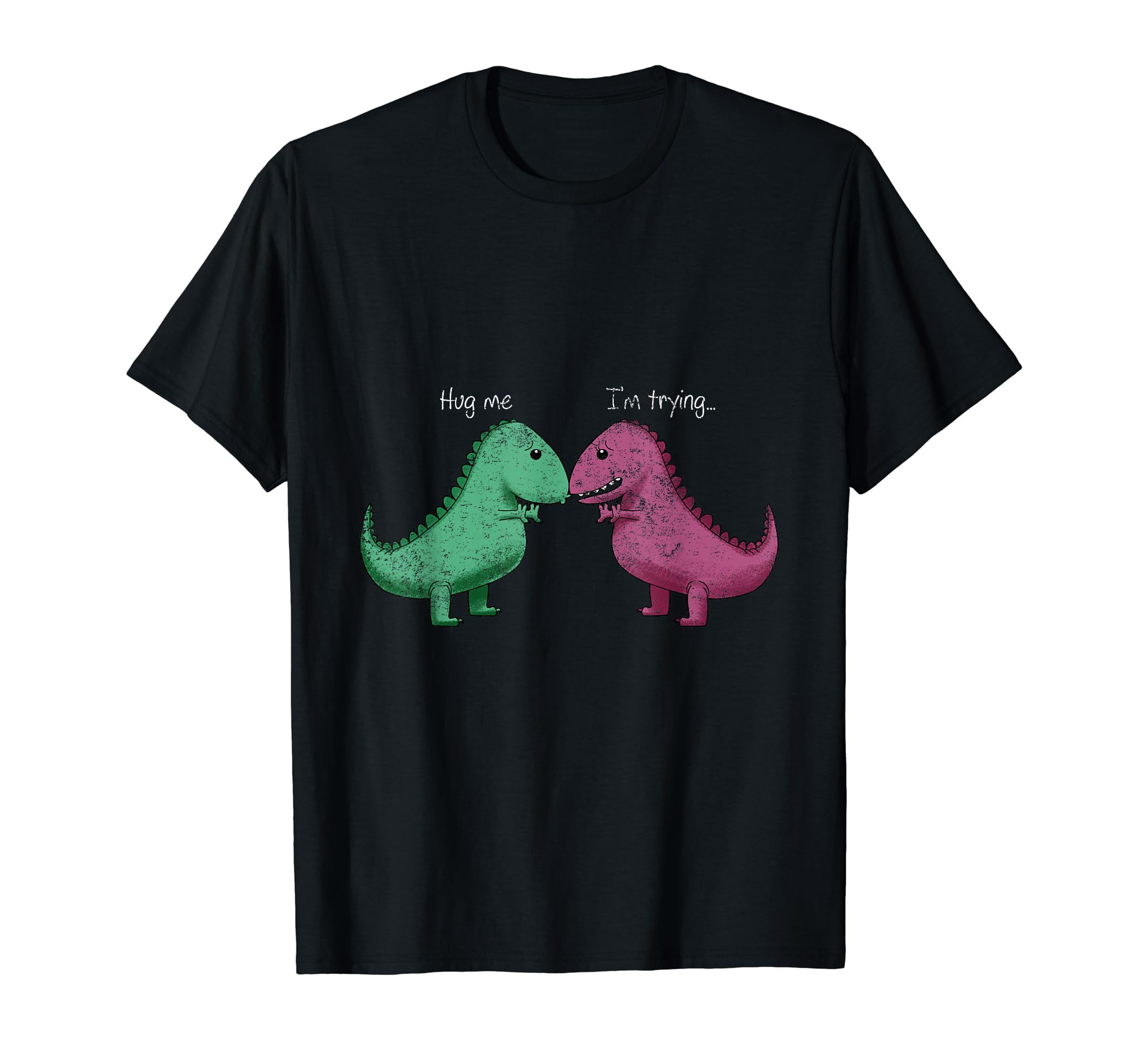 T-Rex Hug Me Im Trying Funny Dinosaur Pun Joke Humor Gift T-Shirt Black ...