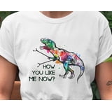 T Rex Shirt How You Like Me Now TRex Hand Grabbers Adult Dinosaur ...
