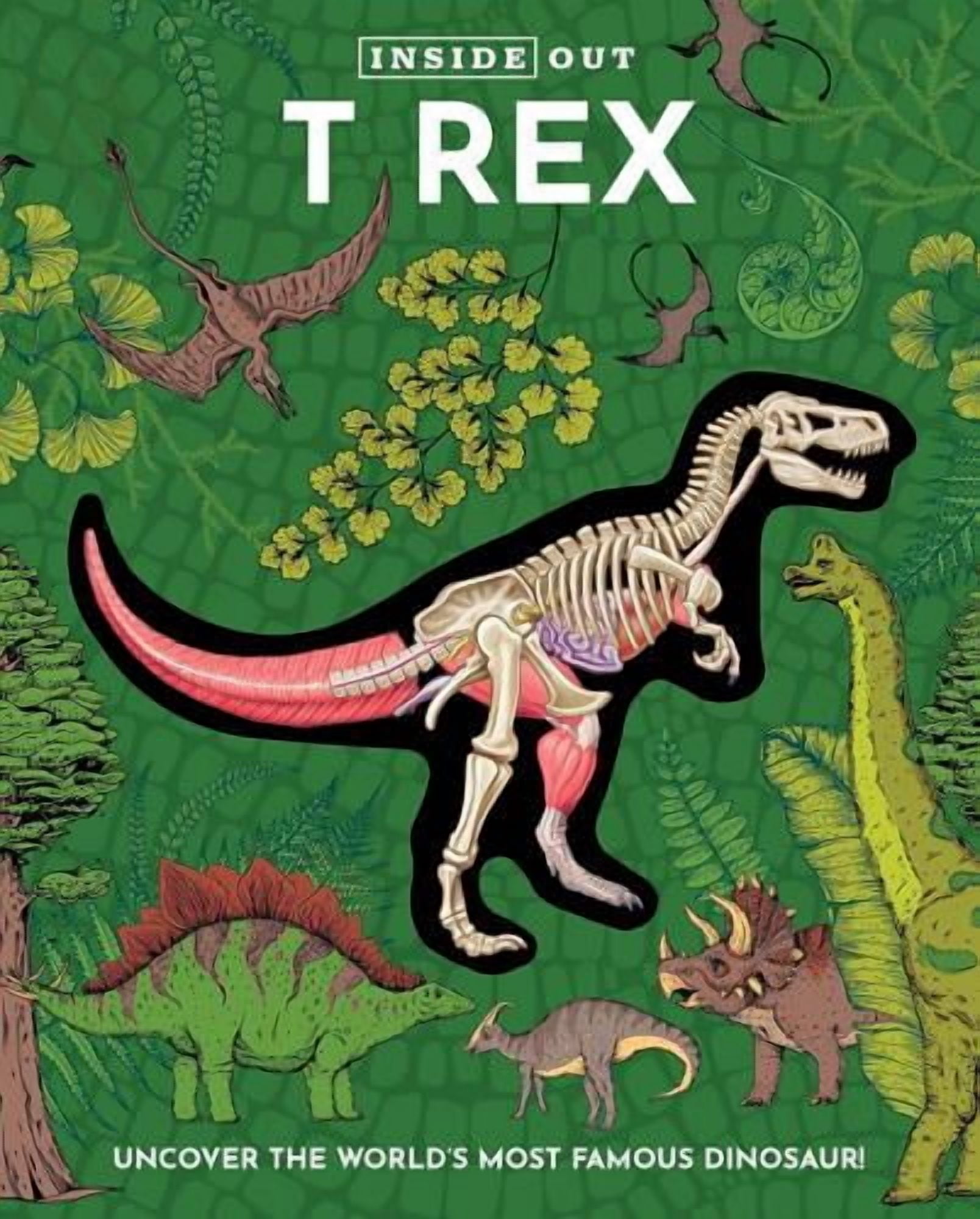 T Rex: Uncover the World's Most Famous Dinosaur! (Inside Out) - Walmart.com