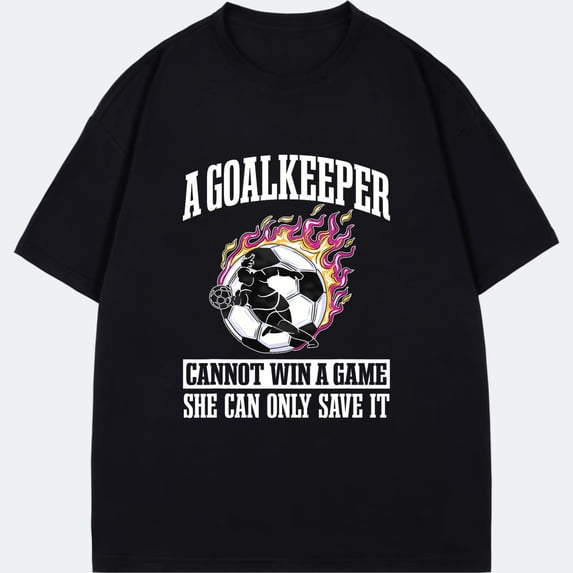 T-Shirt Black Goalkeeper Soccer Ball With Flames And Text A Goalkeeper ...