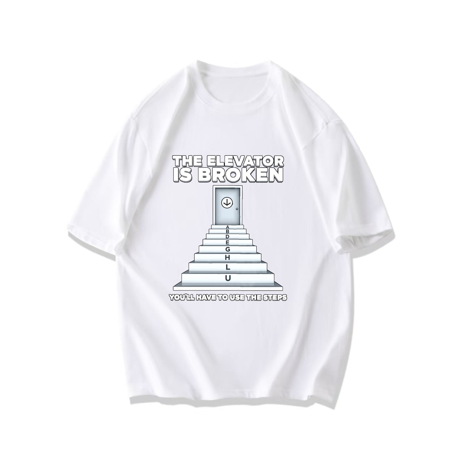 T Shirt Black The Elevator Is Broken With Steps And Alphabetical ...