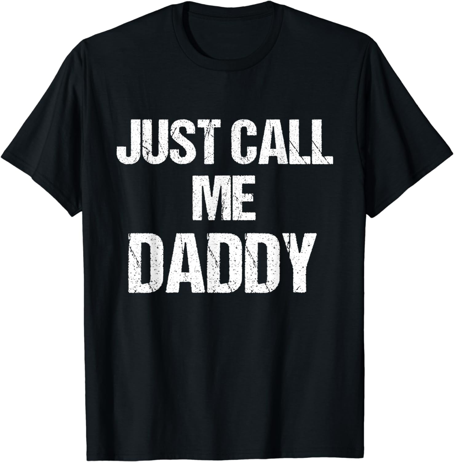 T-Shirt Funny Fun Just Call Me Daddy Dad Father - Walmart.com