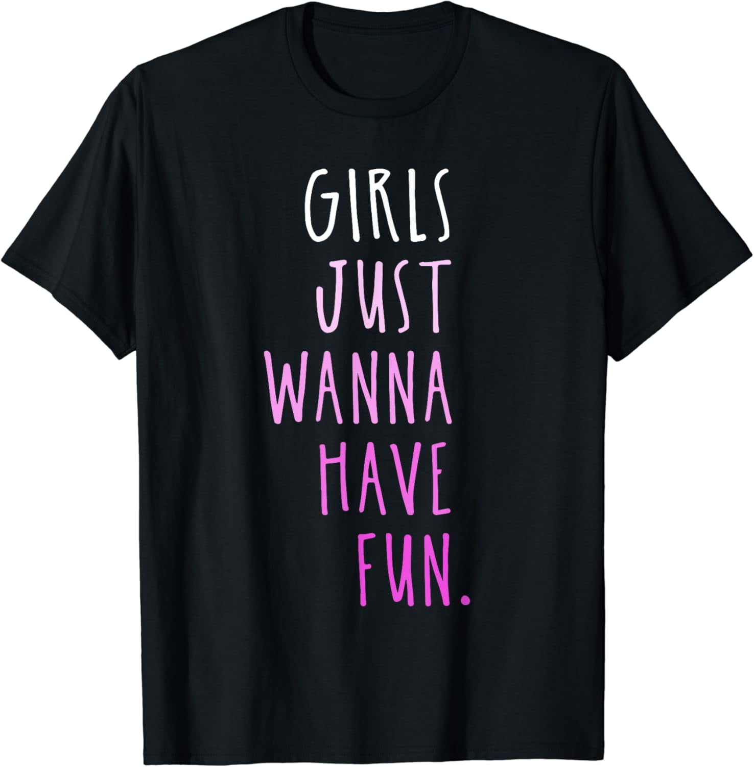 T-Shirt Girls Just Wanna Have Fun - Walmart.com