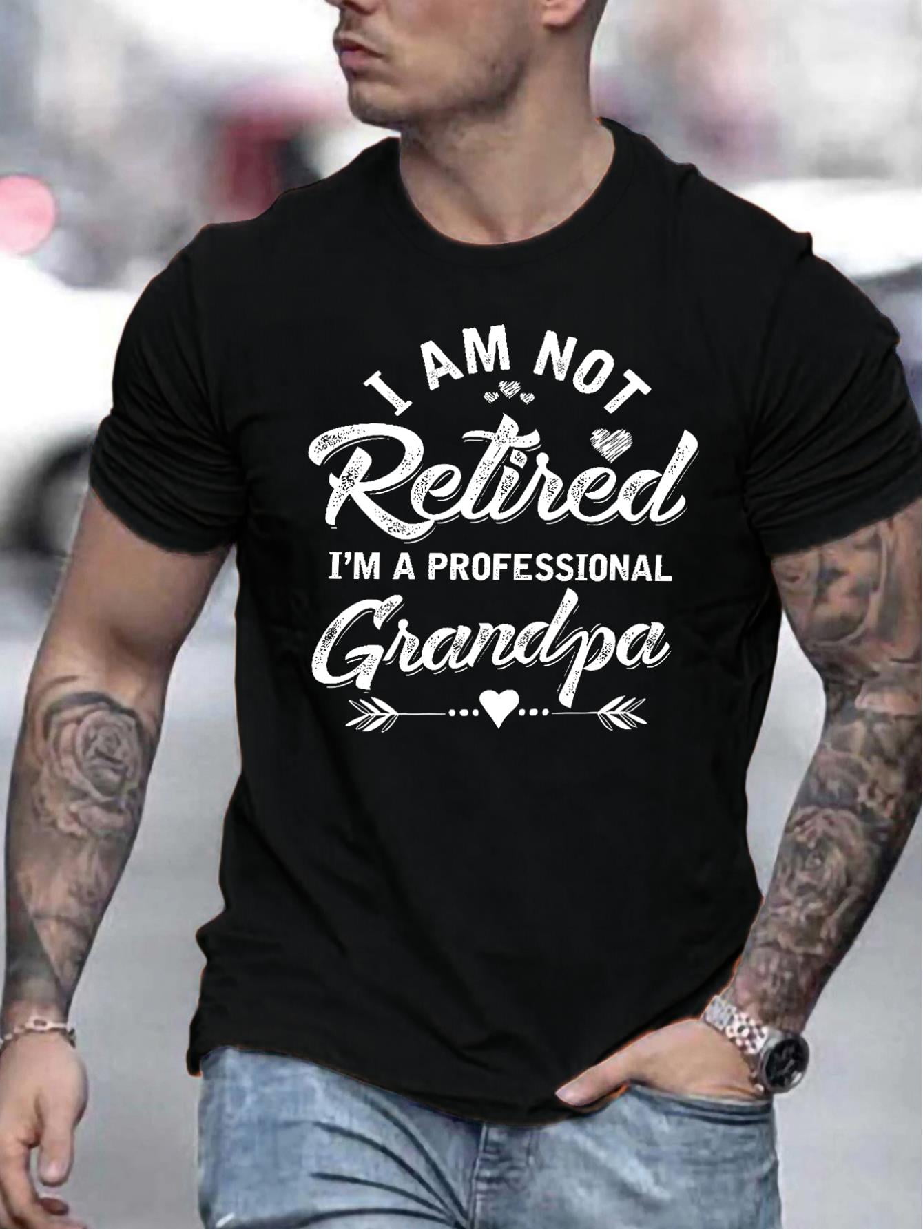T-Shirt with Printed "I Am Not Retired, I'm a Professional Grandpa ...