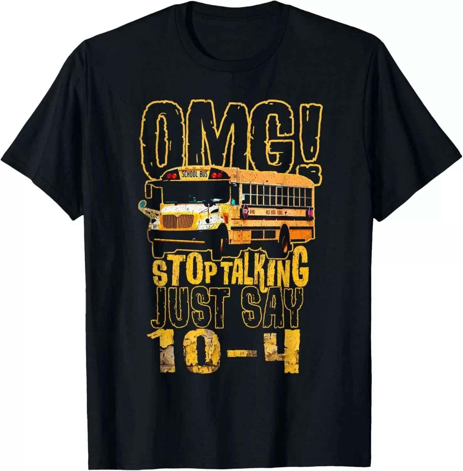 T-Shirts|Funny School Bus Driver Gift OMG Stop Talking Just Say 10-4 ...