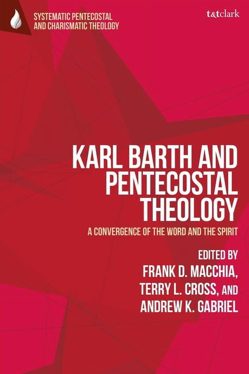 T&t Clark Systematic Pentecostal and Karl Barth and Pentecostal ...