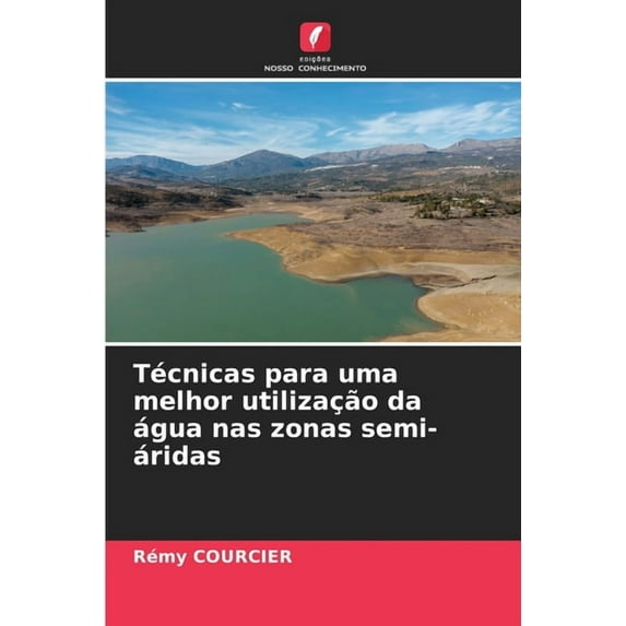 TÃ©cnicas para uma melhor utilizaÃ§Ã£o da Ã¡gua nas zonas semi-Ã¡ridas, (Paperback) - Walmart.com