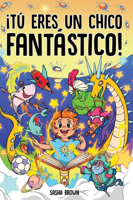 Tú eres un chico fantástico: Historias inspiradoras con dibujos para ...