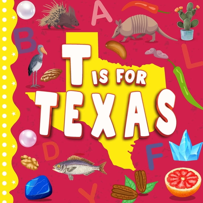 T is for Texas: The Lone Star State Alphabet Book For Kids Learn ABC ...