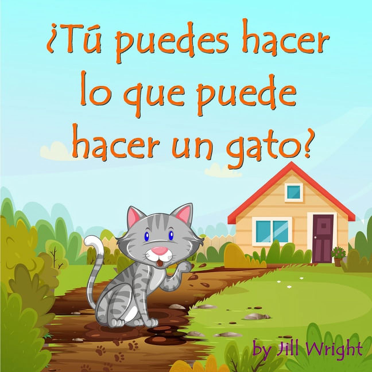 ¿Tú puedes hacer lo que puede hacer un gato?: Un libro de preguntas y ...
