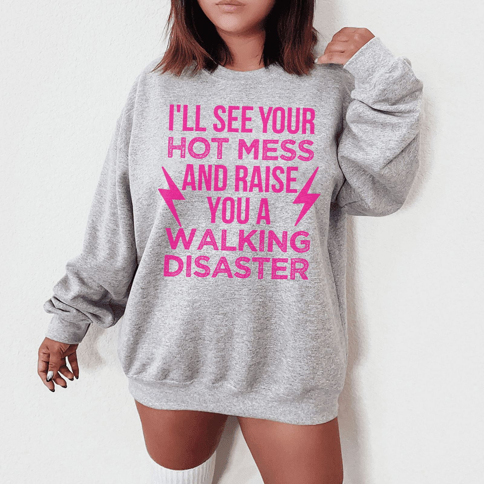 T-shirt Daily, Sport, Weekend, Vacation ,I'll See Your Hot Mess And ...