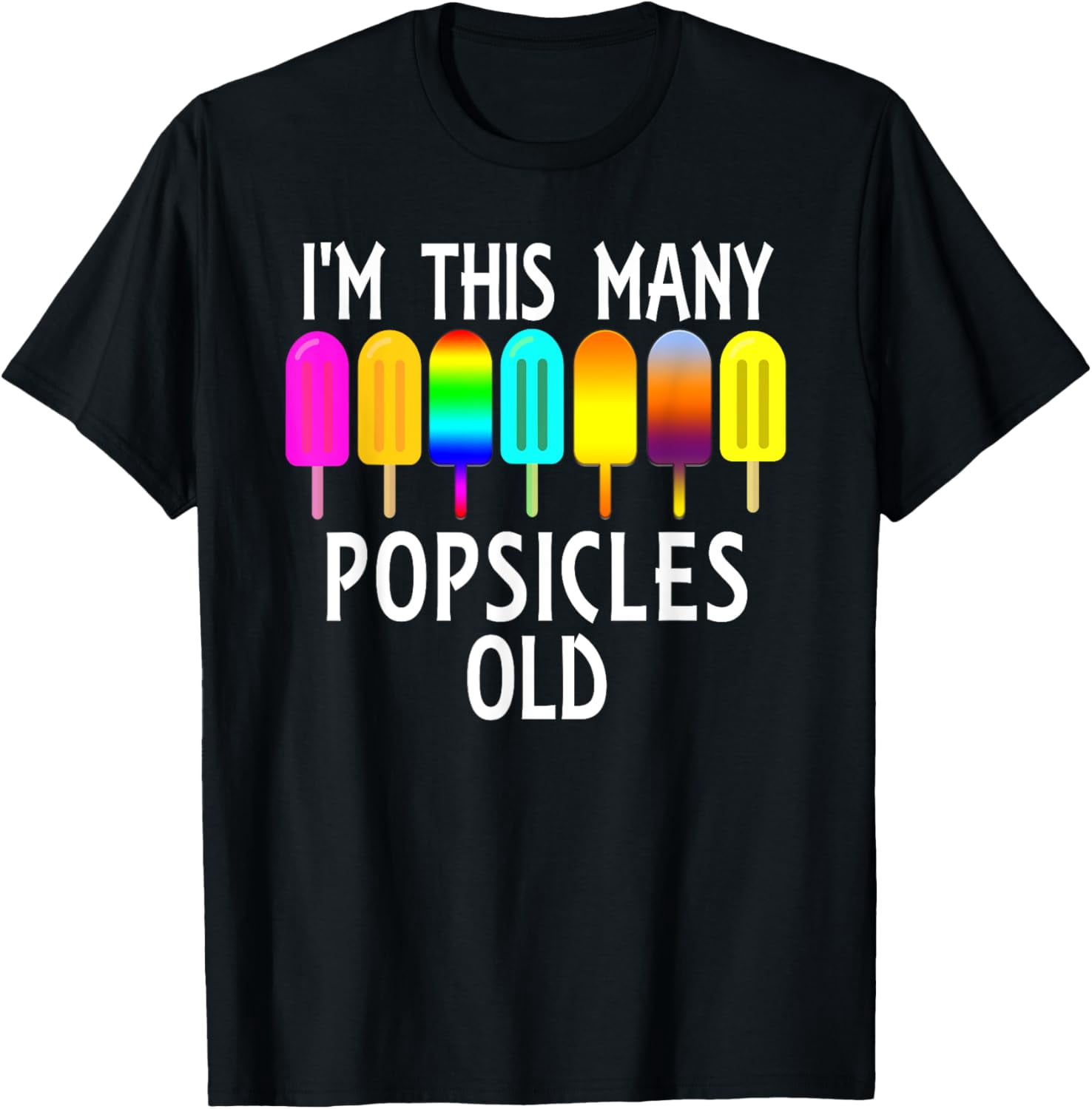 T-shirt I'm This Many Popsicles Old Funny 7th Birthday Popsicle T-Shirt ...
