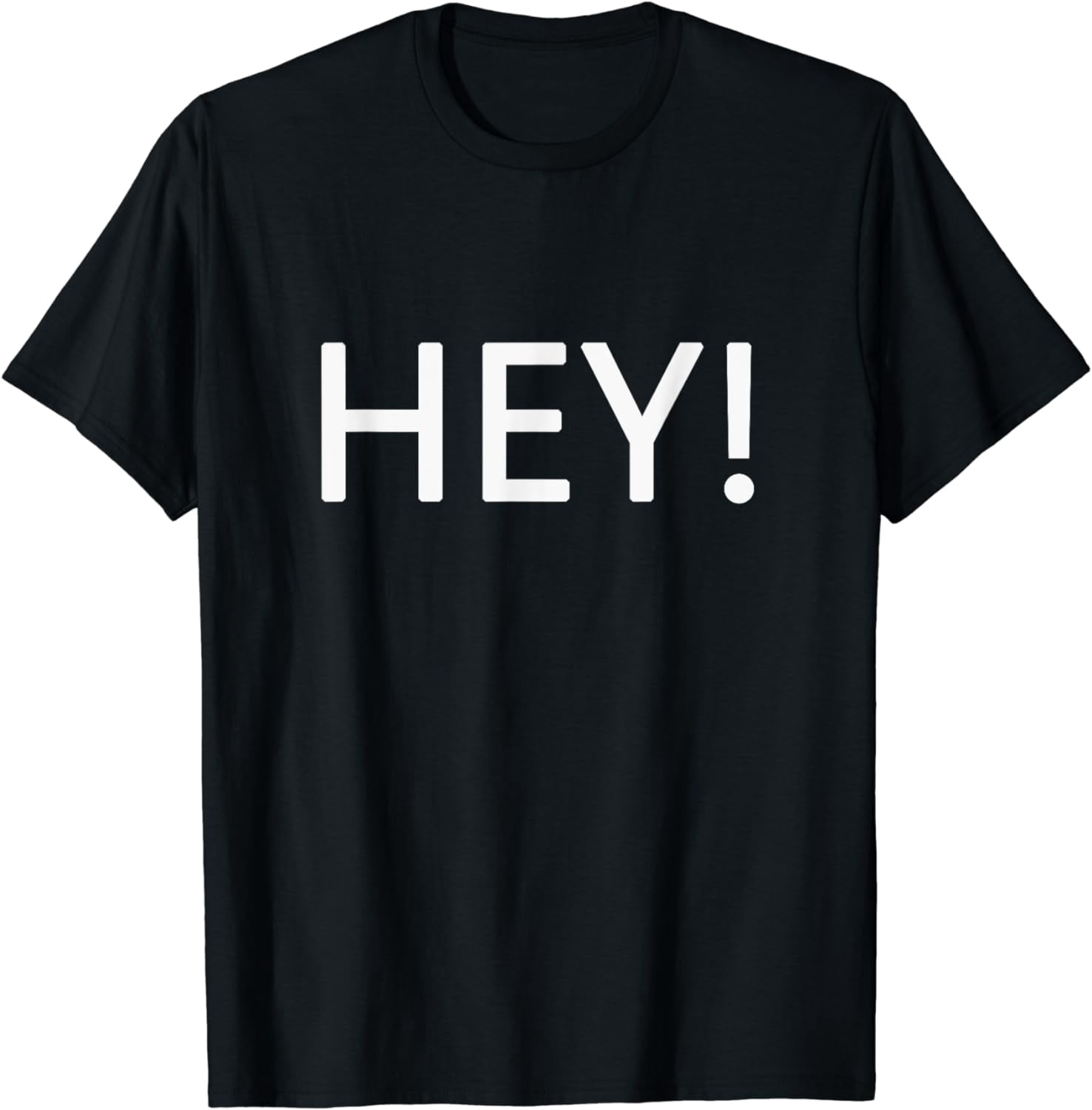 T shirt That Says Hey for Women & Men - Walmart.com