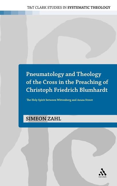 T&t Clark Studies in Systematic Theology Pneumatology and Theology of ...