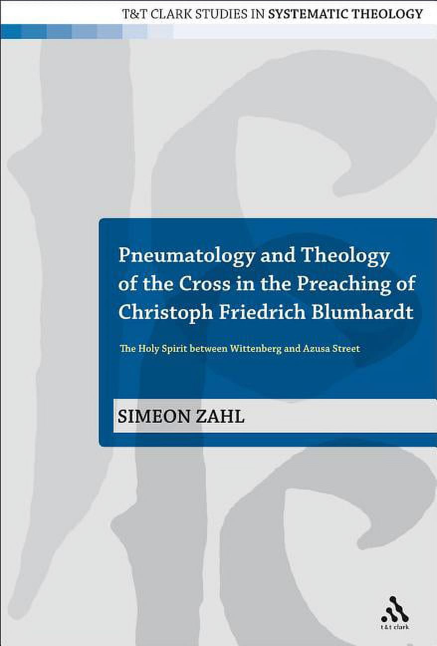 T&t Clark Studies in Systematic Theology Pneumatology and Theology of ...