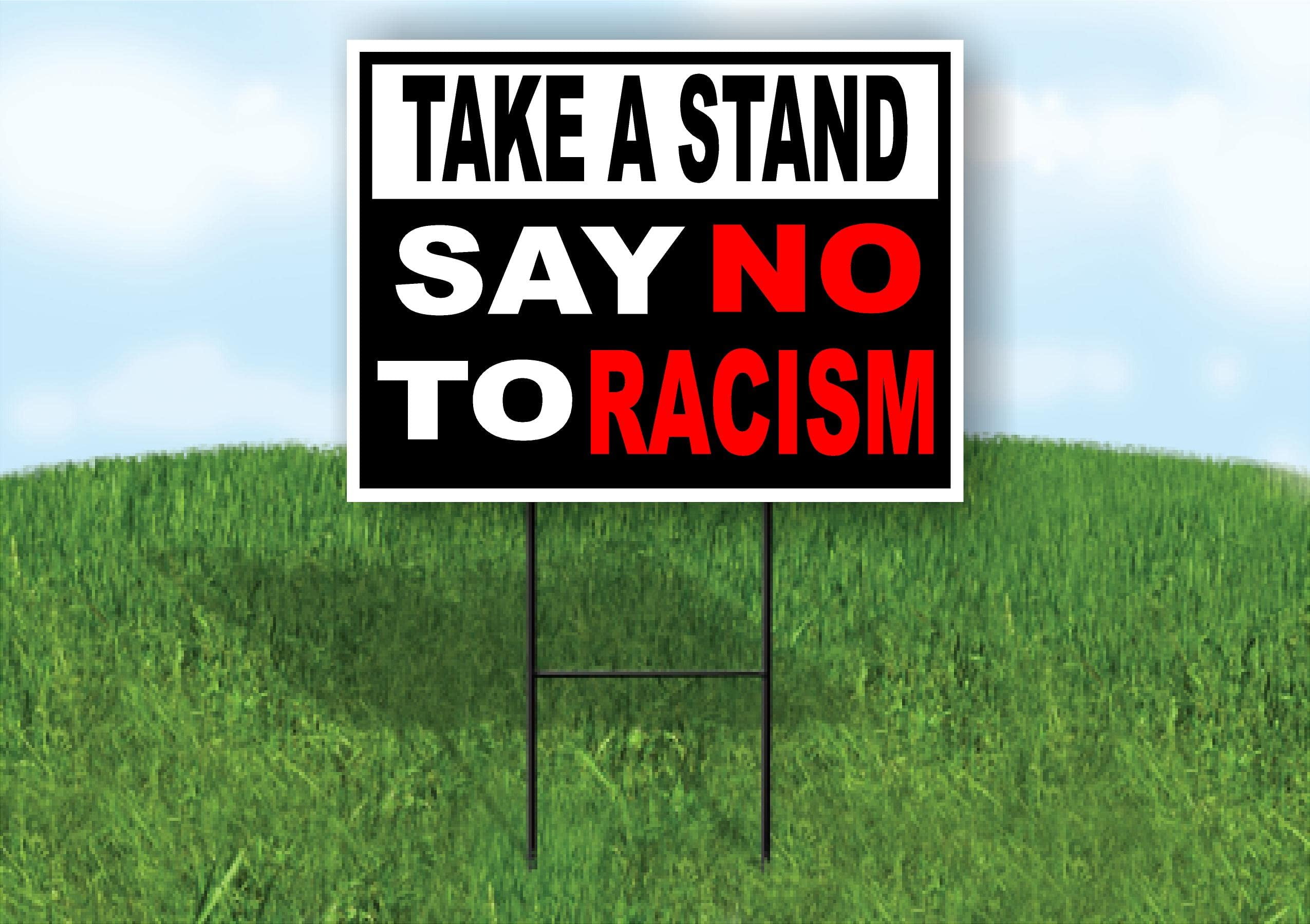 TAKE A STAND NO RACISM - Double Sided Say No To Racism Yard Sign with ...
