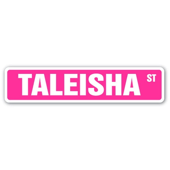 TALEISHA Street Sign Childrens Name Room Sign | Indoor/Outdoor | 24 ...