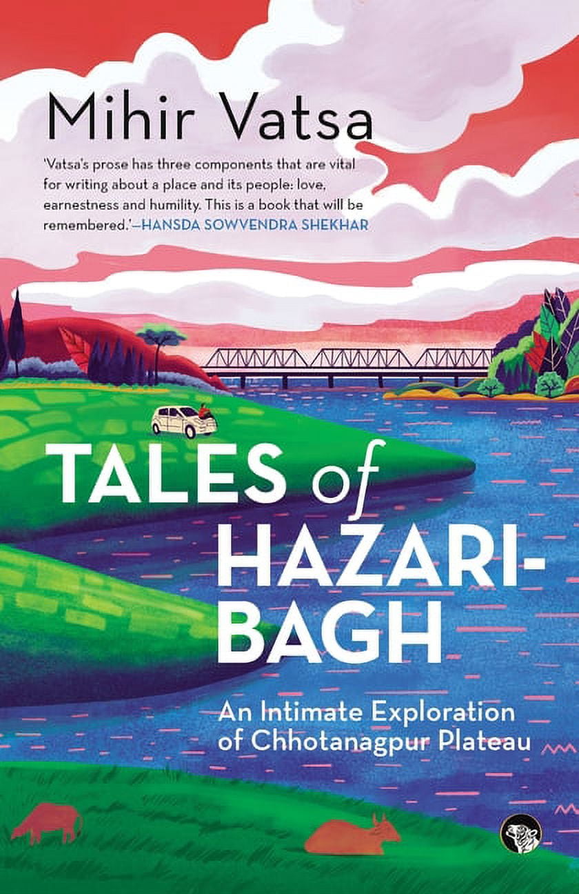 TALES OF HAZARIBAGH AN INTIMATE EXPLORATION OF CHHOTANAGPUR PLATEAU ...
