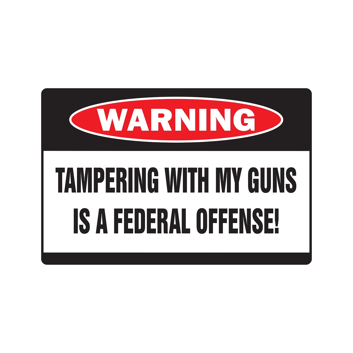 TAMPERING WITH MY GUNS Warning Sign shoot shot danger gun lover ...