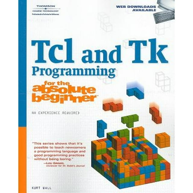 Pre Owned Tcl And Tk Programming For The Absolute Beginner Paperback 9781598634389 By Kurt