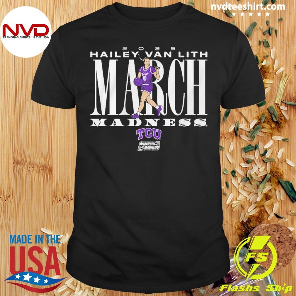 TCU Basketball Hailey Van Lith March Madness 2025 Shirt,Red Color,Size ...