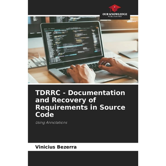 TDRRC - Documentation and Recovery of Requirements in Source Code ...
