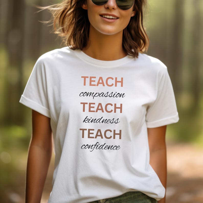 TEACH Compassion Kindness Confidence T-Shirt, Motivational Shirt for ...