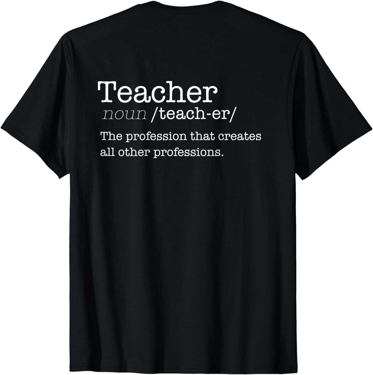 TEACHER Dictionary Definition Profession Create Meme ON BACK T-Shirt ...