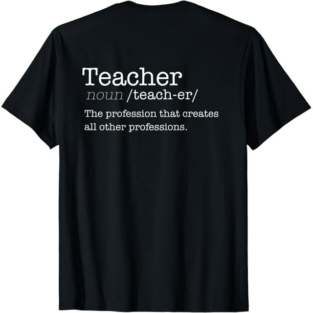TEACHER Dictionary Definition Profession Create Meme ON BACK T-Shirt ...