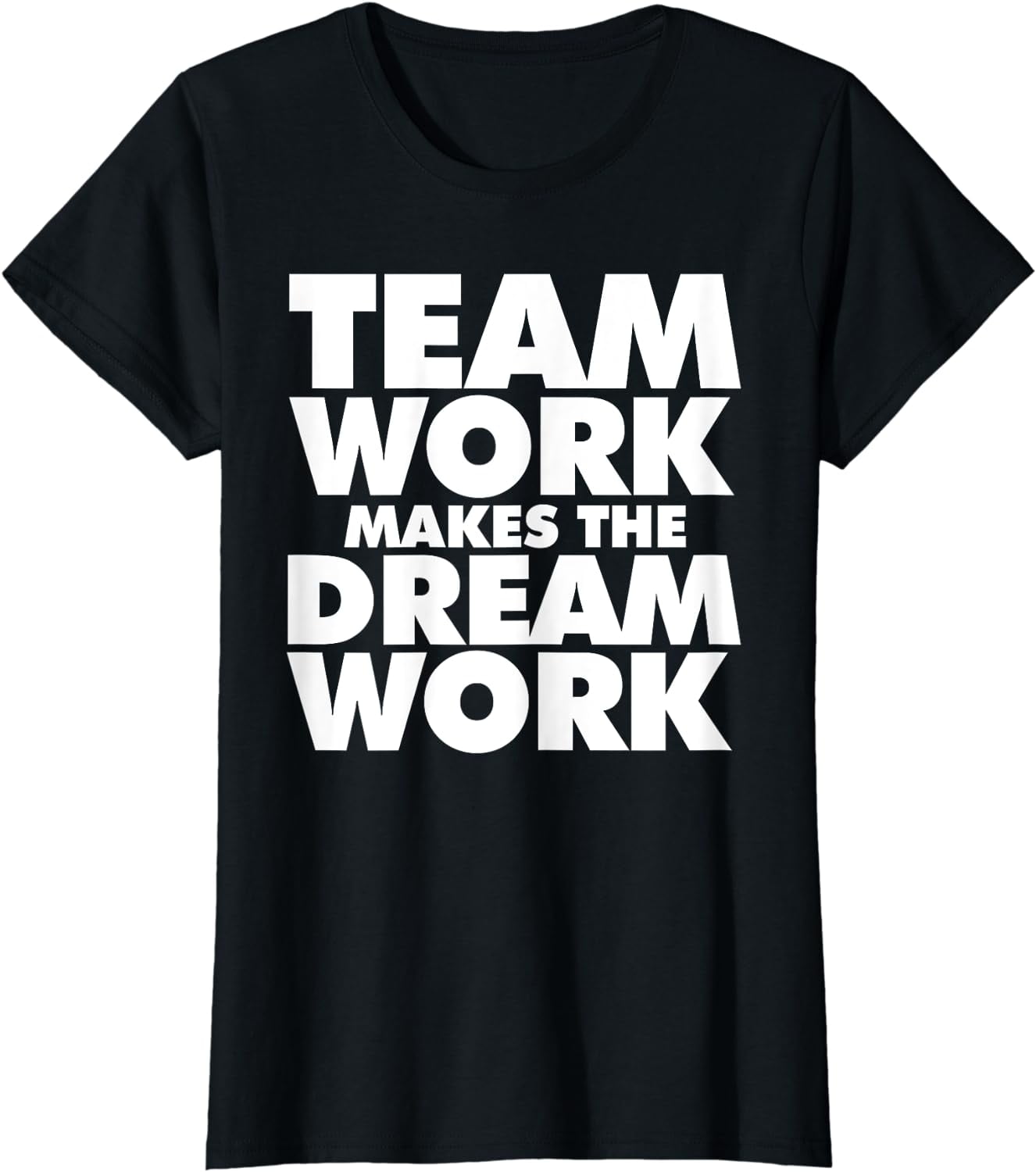 TEAMWORK MAKES THE DREAM WORK T-Shirt - Walmart.com