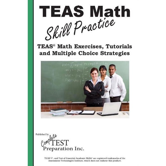 TEAS Math Skill Practice: TEAS(R) Math Tutorials, Practice Questions and Multiple Choice ...