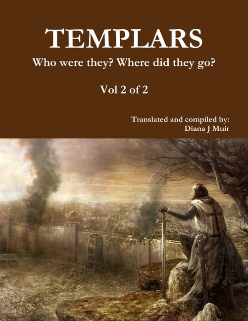 TEMPLARS Who were they? Where did they go? Vol 2 of 2, (Paperback ...