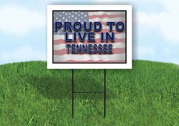 TENNESSEE PROUD TO LIVE IN 18 in x 24 in Yard Sign Road Sign with Stand ...