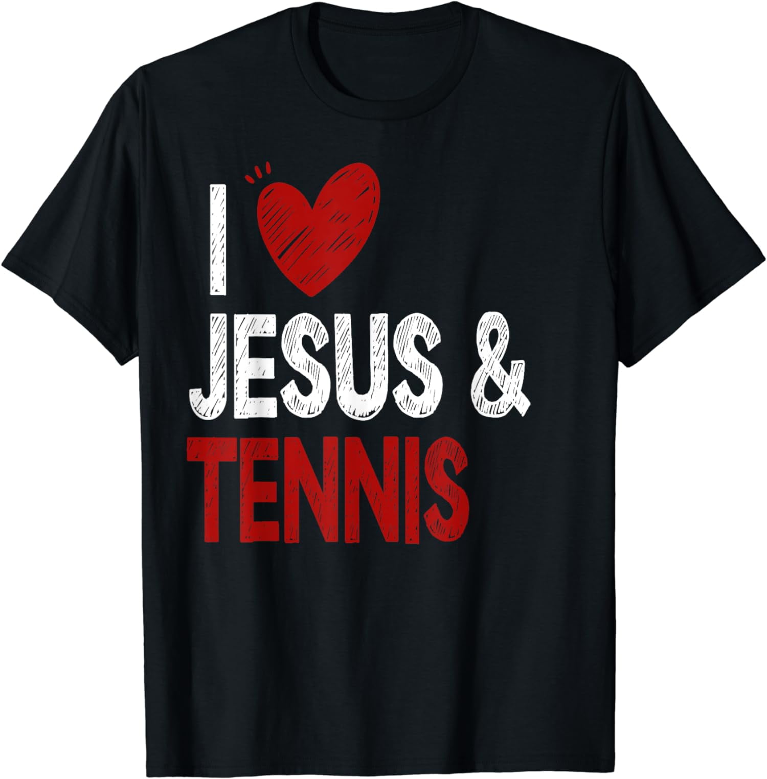 TENNIS JESUS CHRIST Shirt I LOVE JESUS & TENNIS T-Shirt - Walmart.com