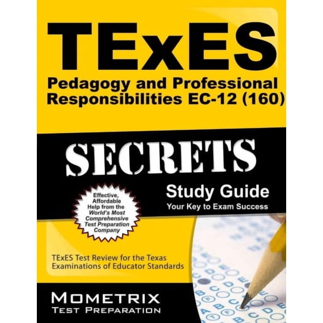 TExES Pedagogy and Professional Responsibilities EC-12 (160) Secrets ...