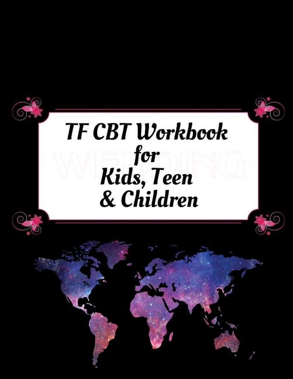 TF CBT Workbook for Kids, Teen and Children: Your Guide to Free From ...