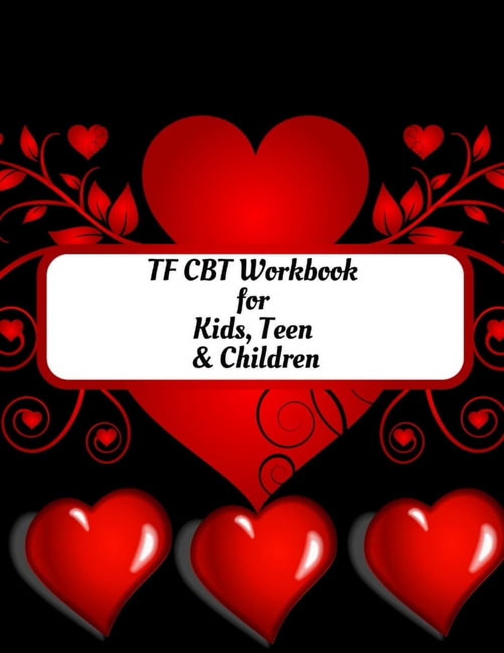 TF CBT Workbook for Kids, Teen and Children: Your Guide to Free From ...