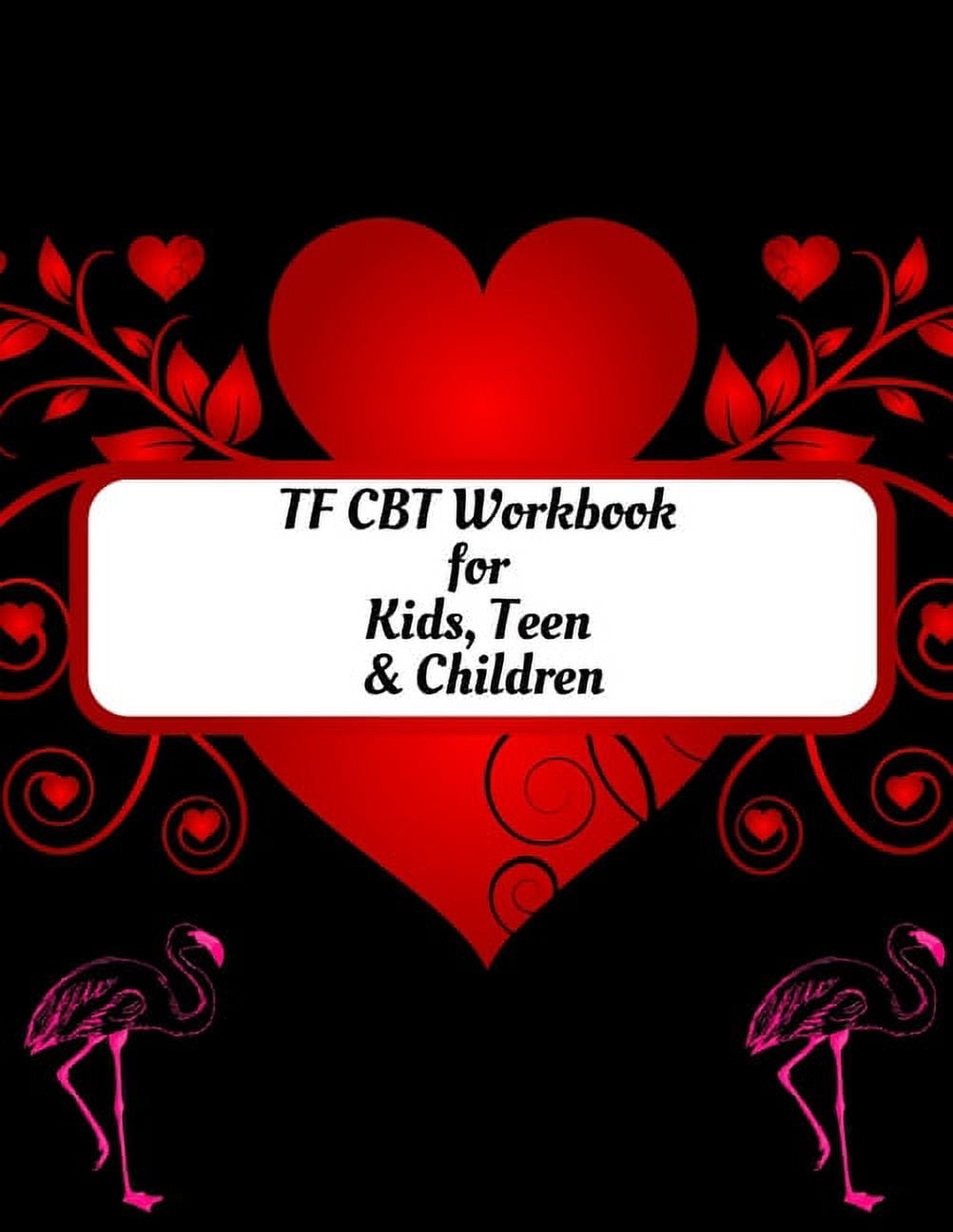 TF CBT Workbook for Kids, Teen and Children: Your Guide to Free From ...