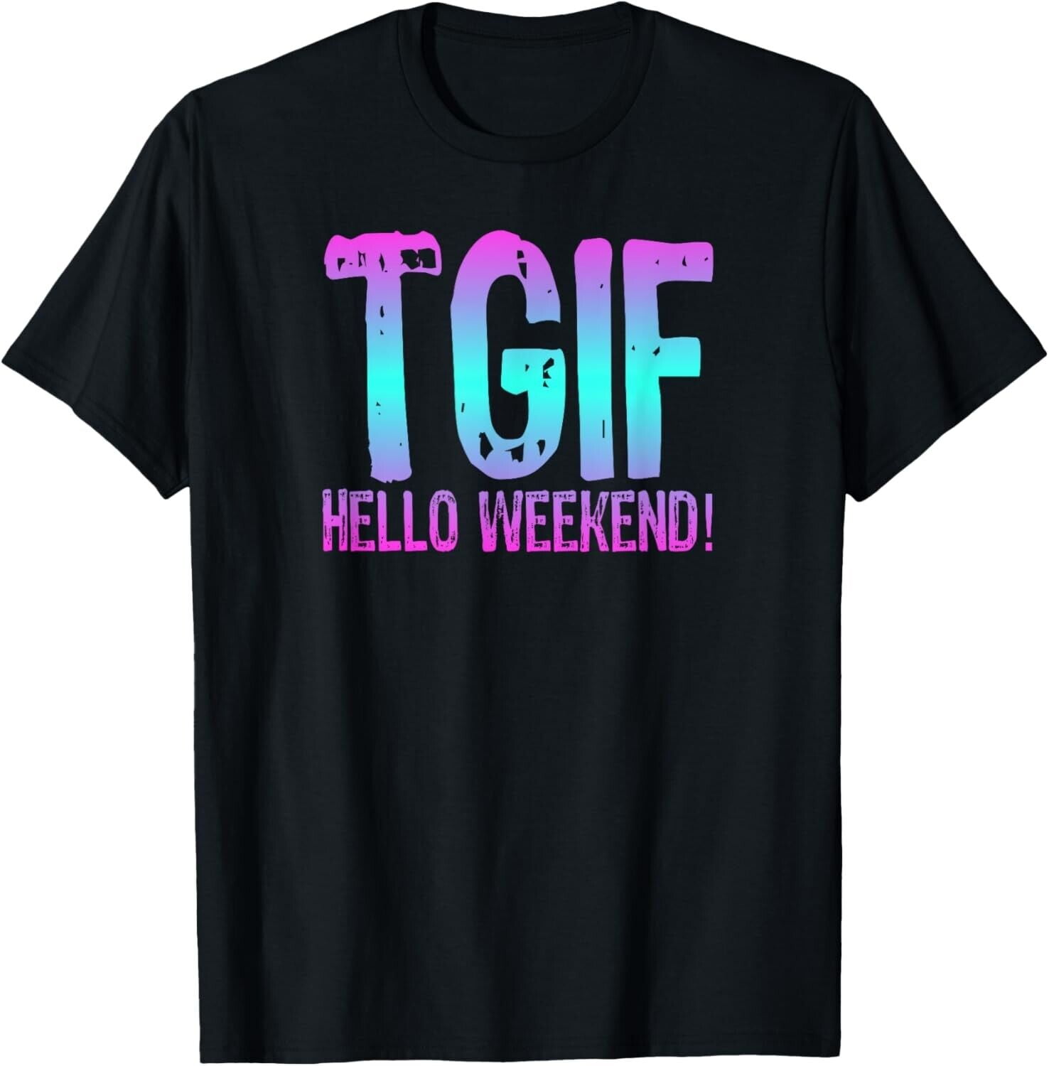TGIF Hello Weekend Fun Friday Ombre Distressed Word Gift Unisex T-Shirt ...