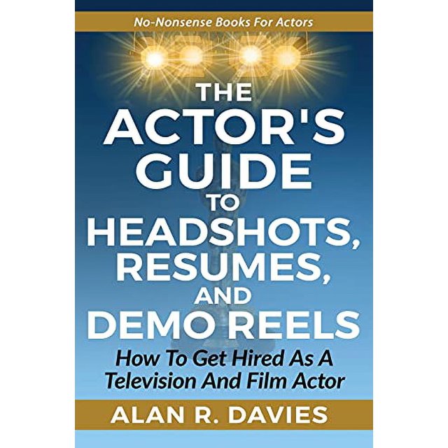Pre-Owned THE ACTOR'S GUIDE TO HEADSHOTS, RESUMES, AND DEMO REELS: How To Get Hired As A ...