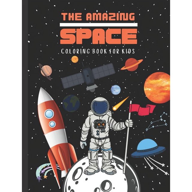 THE AMAZING SPACE Coloring Book For Kids: FUNtastic Outer Space ...