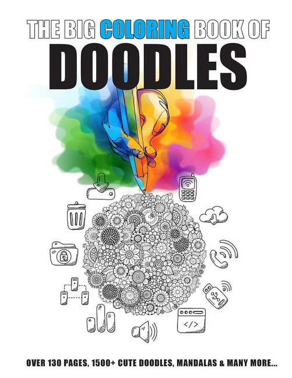 THE BIG COLORING BOOK OF DOODLES: MORE THAN 130 PAGES FULL OF 1500 CUTE ...