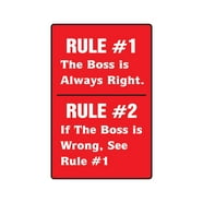 Rule #1 The Boss is Always Right Rule #2 When the Boss is Wrong Sign ...