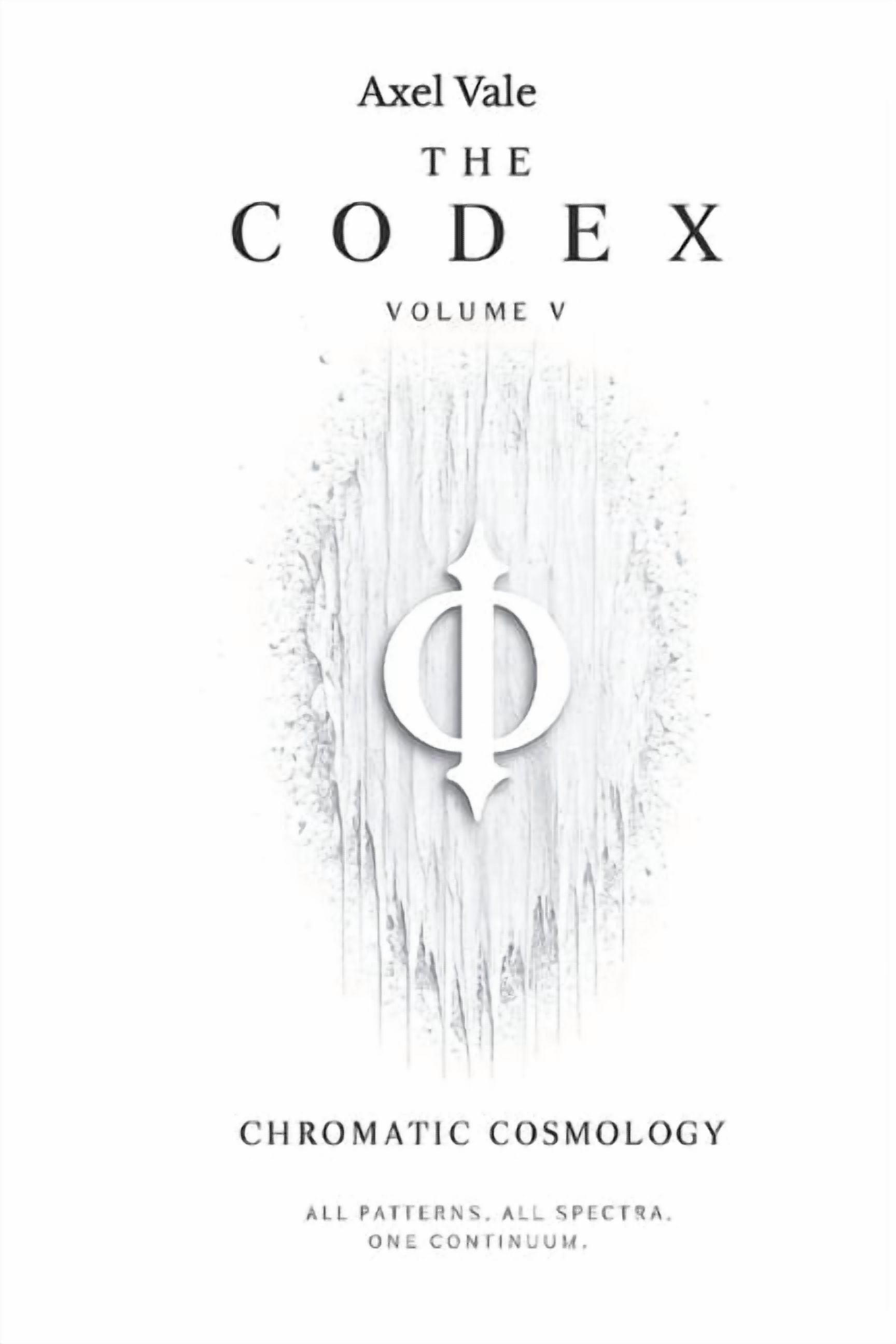The Codex: A Guide to Digital Spirituali THE CodeX VOLUME V: Chromatic ...